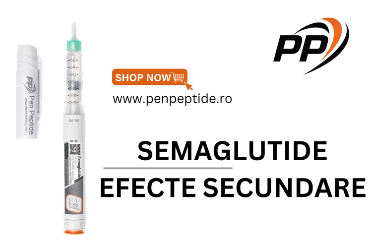 Semaglutide - Efecte secundare – Pen Peptide Romania